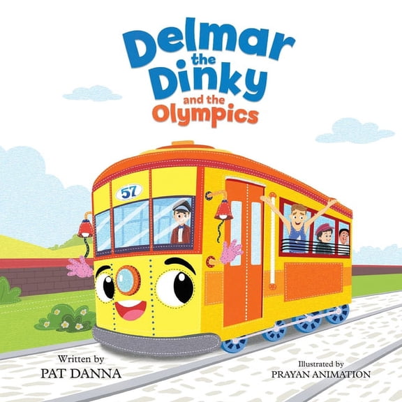 Delmar the Dinky - The Adventures of a Little Trolley: An Inspiring ...