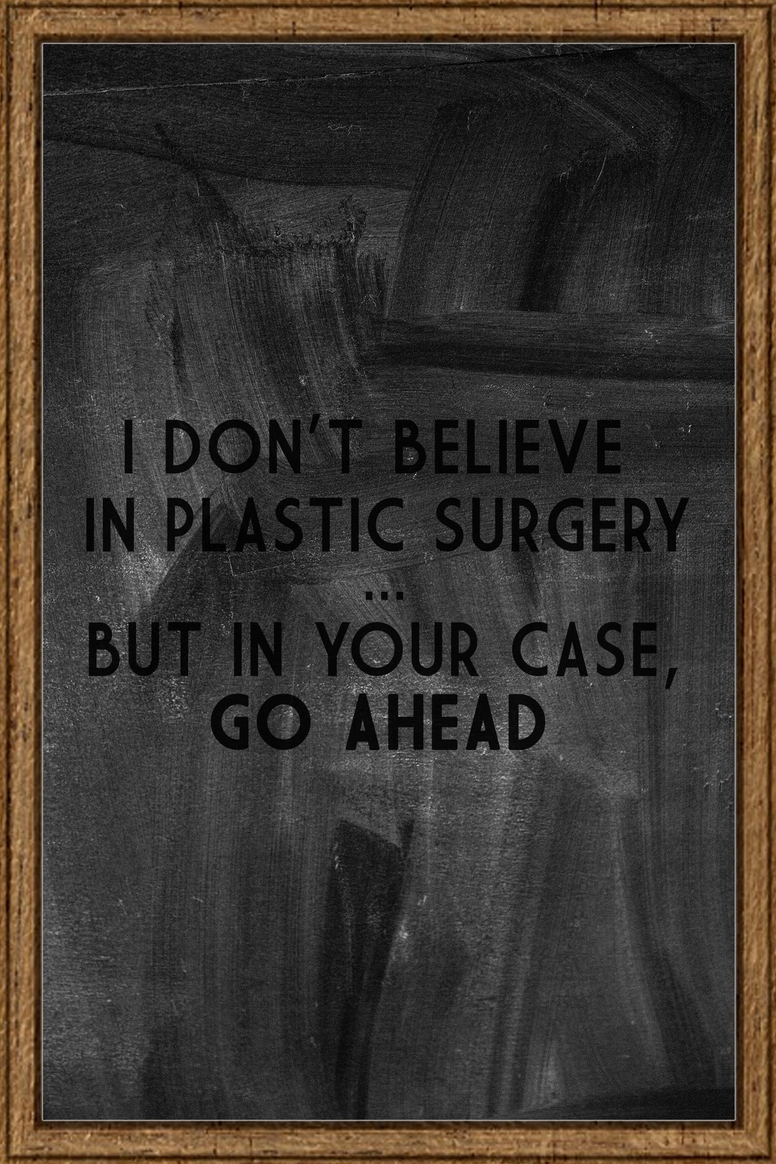 Don't Believe in Plastic Surgery Your Case Go Ahead Funny Humor Tin ...