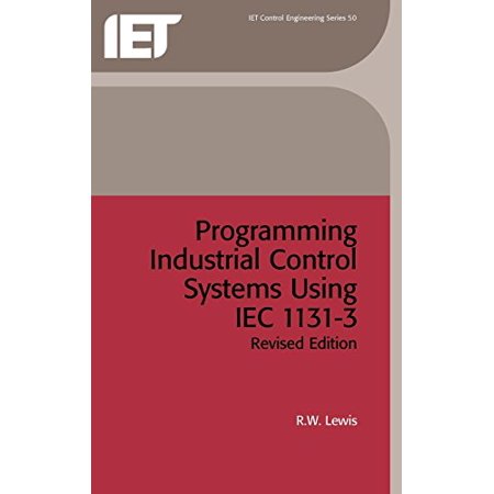 Programming Industrial Control Systems Using IEC 1131-3 (Control ...