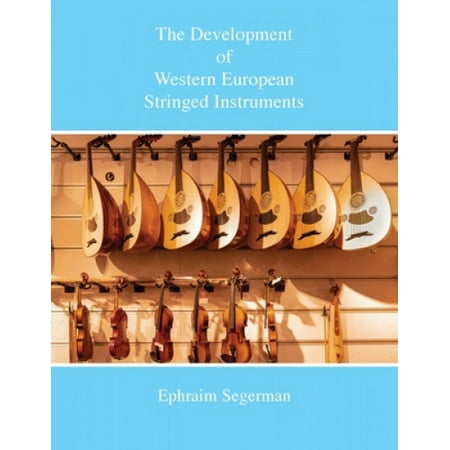 The Development of Western European Stringed Instruments | Walmart Canada