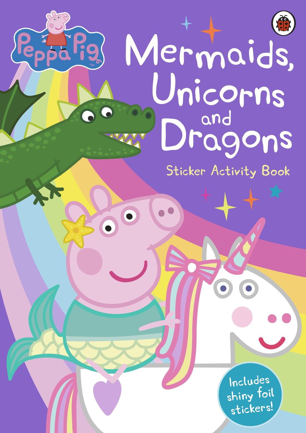 Peppa Pig: Mermaids, Unicorns and Dragons Sticker Activity Book ...