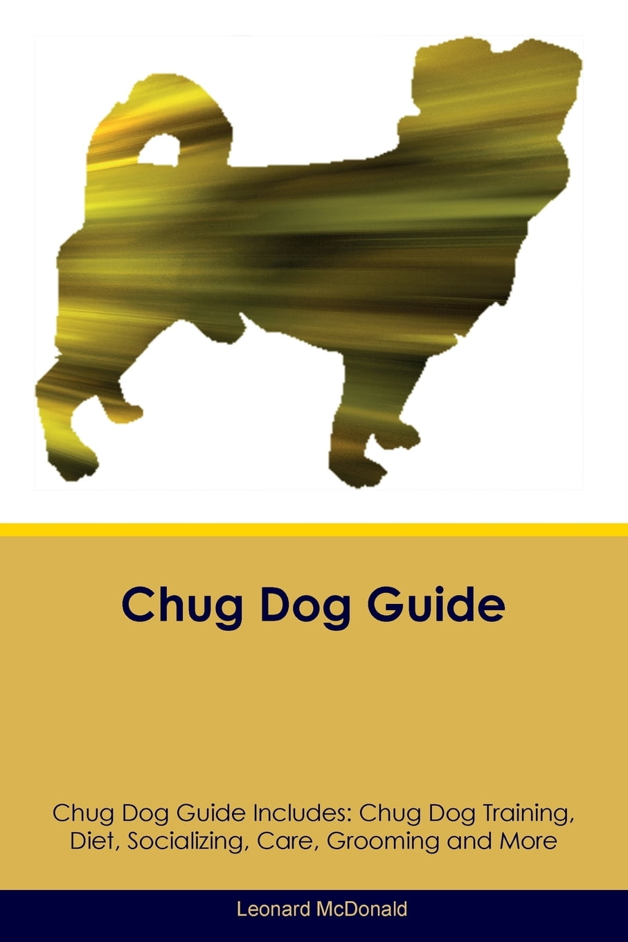Chug Dog Guide Chug Dog Guide Includes : Chug Dog Training, Diet ...