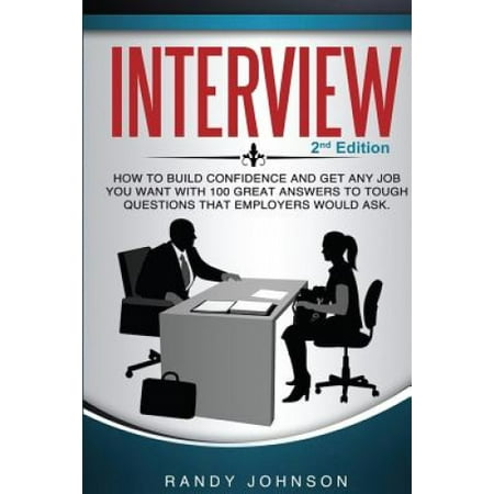 Interview: How to Answer Interview Questions, 2nd Edition (Motivational ...