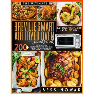 The Complete Instant Vortex Air Fryer Cookbook : Fry, Bake, and More in ...