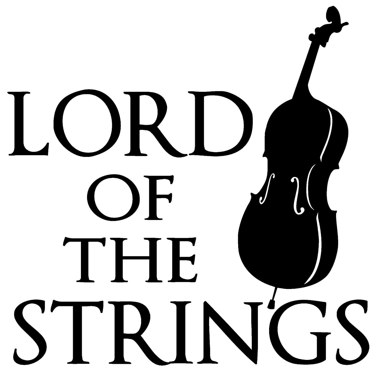 Lord Of The Strings Cello String Instrument Music Funny Love Wall ...