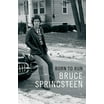 Bruce Springsteen: All the Songs: The Story Behind Every Track ...