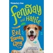 Fenway and Hattie: Fenway and Hattie and the Evil Bunny Gang (Series #2 ...