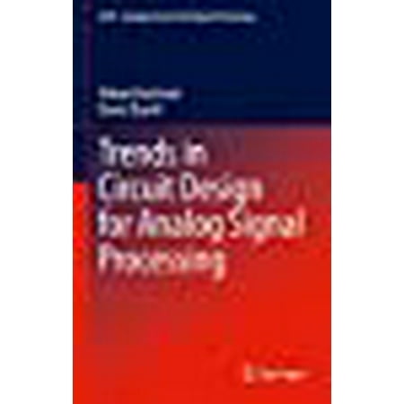 Trends in Circuit Design for Analog Signal Processing (Analog Circuits and Signal Processing ...