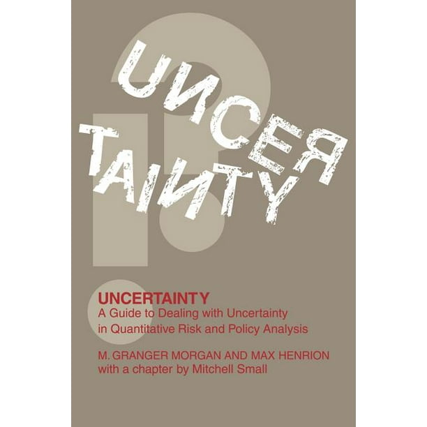 Uncertainty : A Guide to Dealing with Uncertainty in Quantitative Risk ...