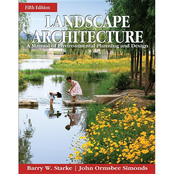 Landscape Architecture, Fifth Edition : A Manual of Environmental ...