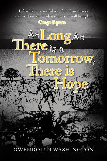 As Long as There is a Tomorrow, There is Hope (Paperback) - Walmart.com