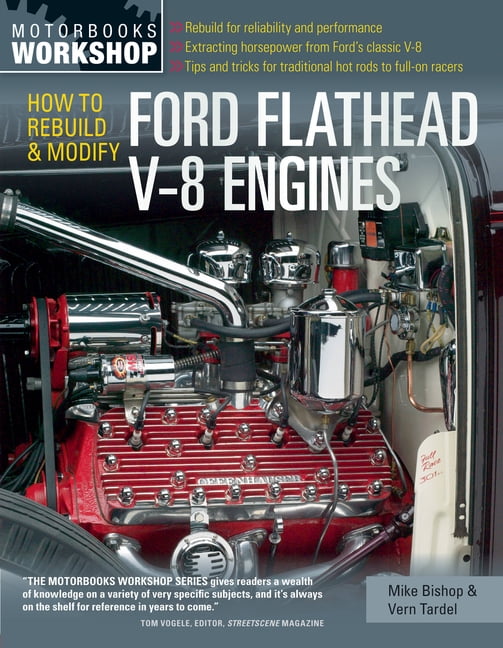 Motorbooks Workshop: How to Rebuild and Modify Ford Flathead V-8 ...