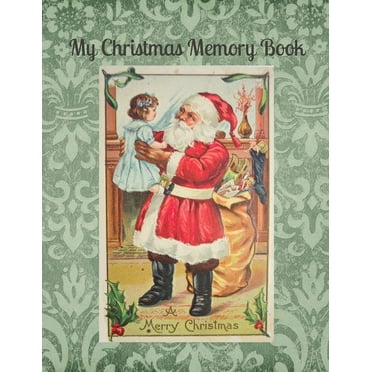 My Christmas Memory Book: A Vintage Style Keepsake Book to Keep ...