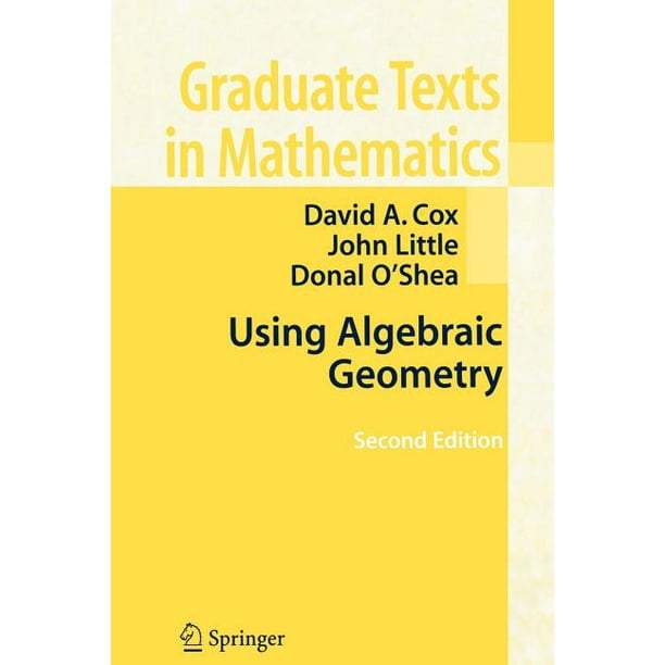 Graduate Texts In Mathematics Using Algebraic Geometry Paperback