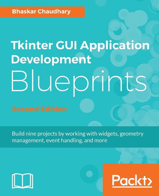 Tkinter GUI Application Development Blueprints, Second Edition ...