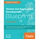 Tkinter GUI Application Development Blueprints, Second Edition (Paperback) - Walmart.com