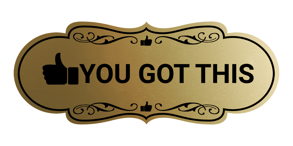 Designer You Got This Sign (Brushed Gold) - Medium - Walmart.com