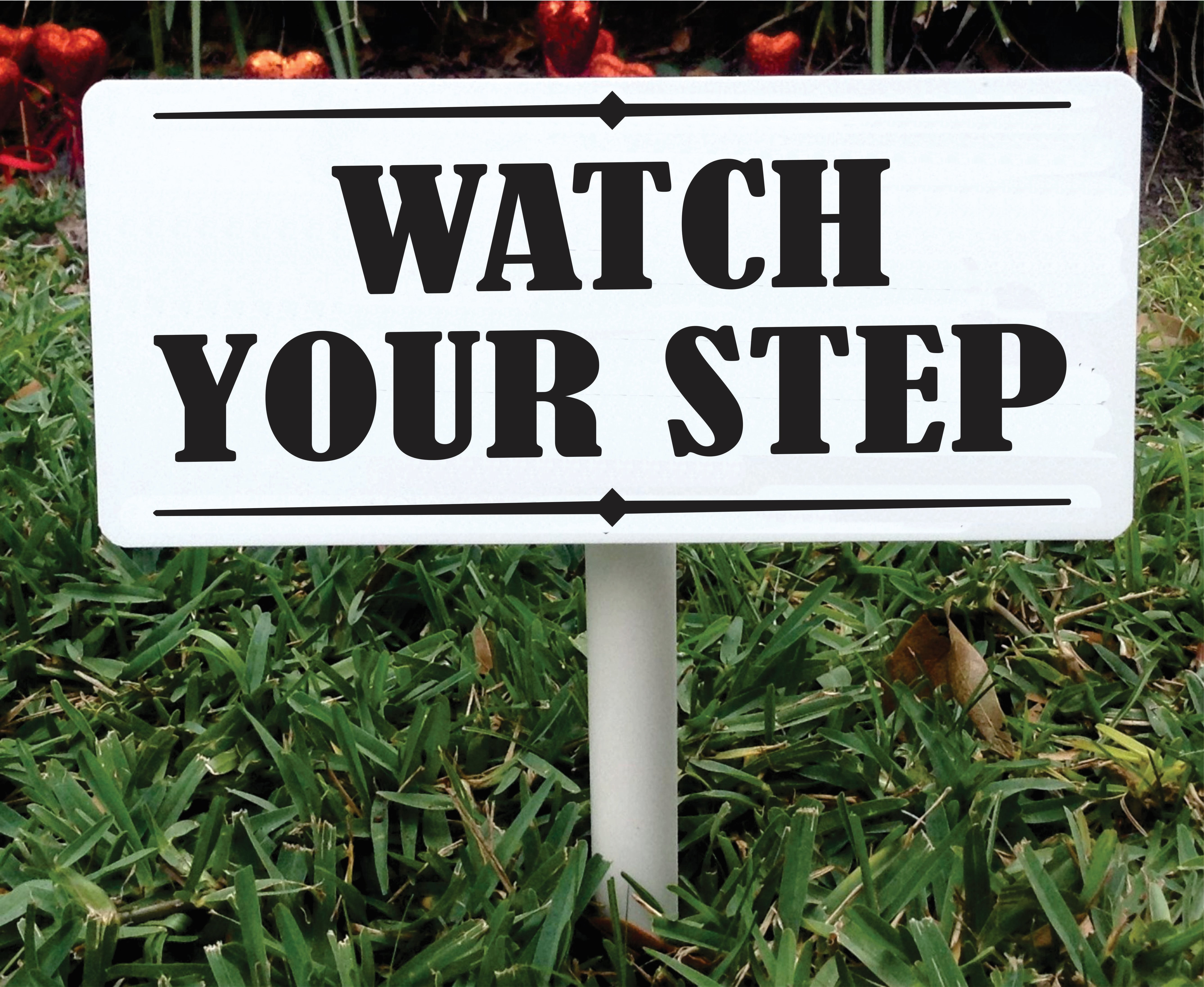 Watch Your Step - Solid PVC sign with seperate adjustable ground stake ...
