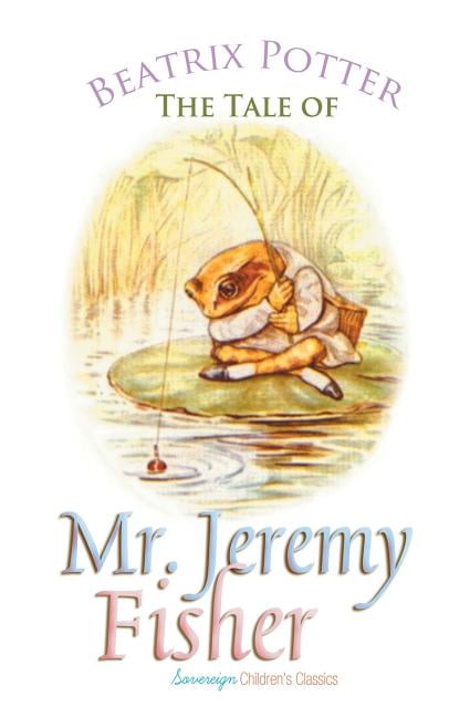 Peter Rabbit Tales: The Tale of Mr. Jeremy Fisher (Paperback) - Walmart.com