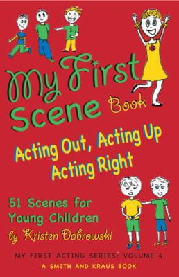 Pre-Owned My First Scene Book: Acting Out, Acting Up, Acting Right: 51 ...