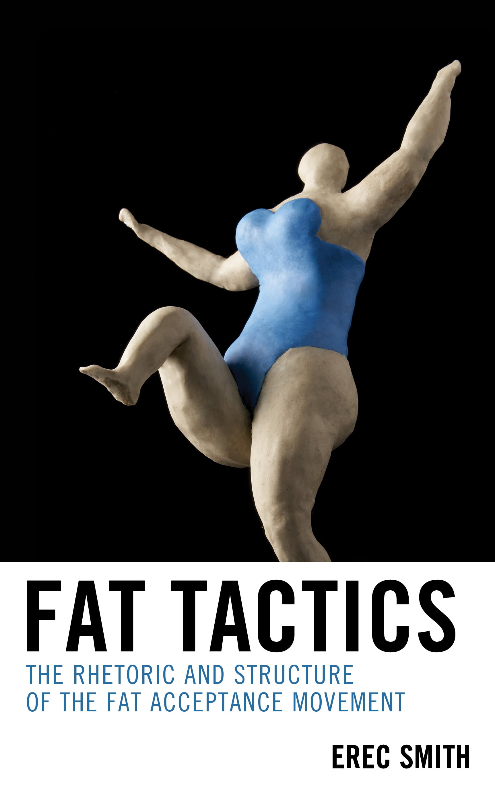 Fat Tactics The Rhetoric And Structure Of The Fat Acceptance Movement