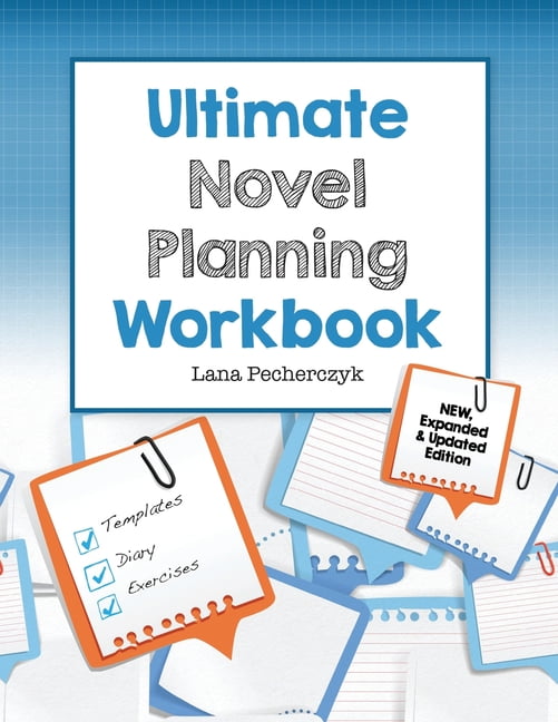 The Ultimate Novel Planning Workbook : Worksheets and Templates for ...