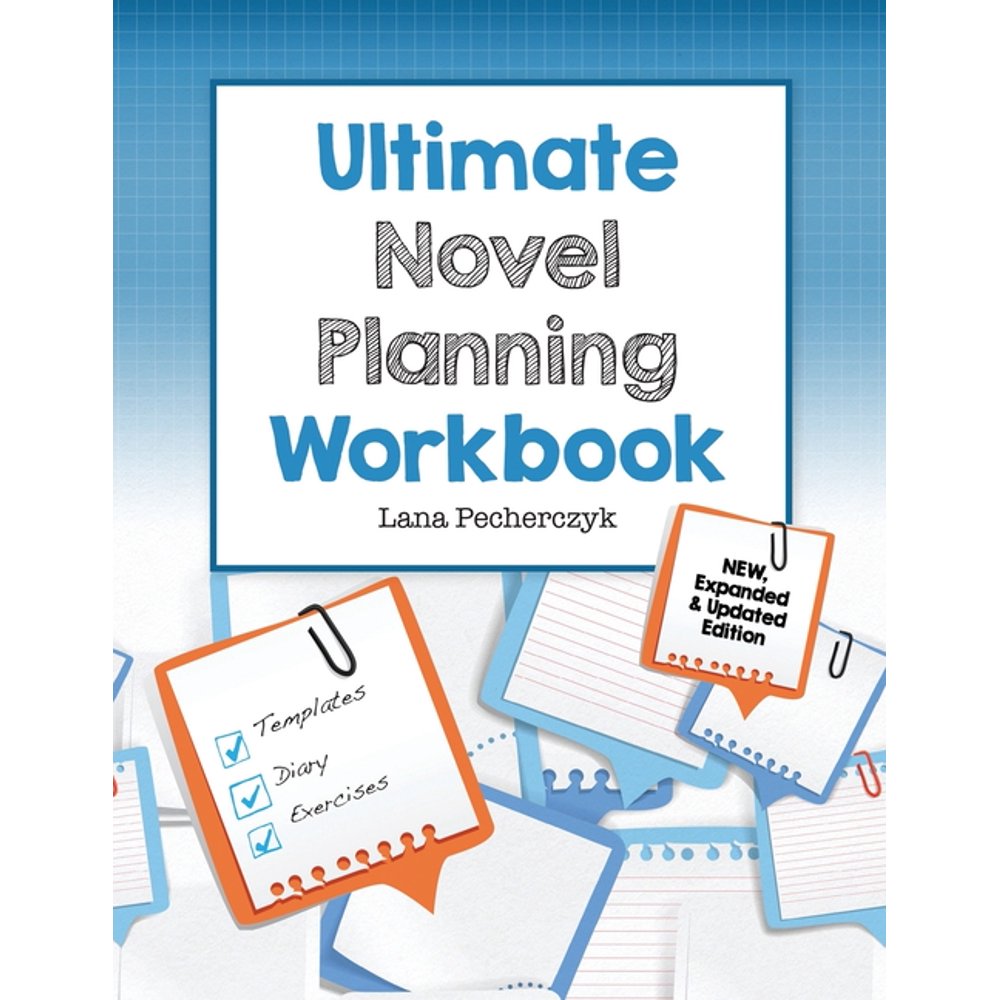 The Ultimate Novel Planning Workbook : Worksheets and Templates for ...