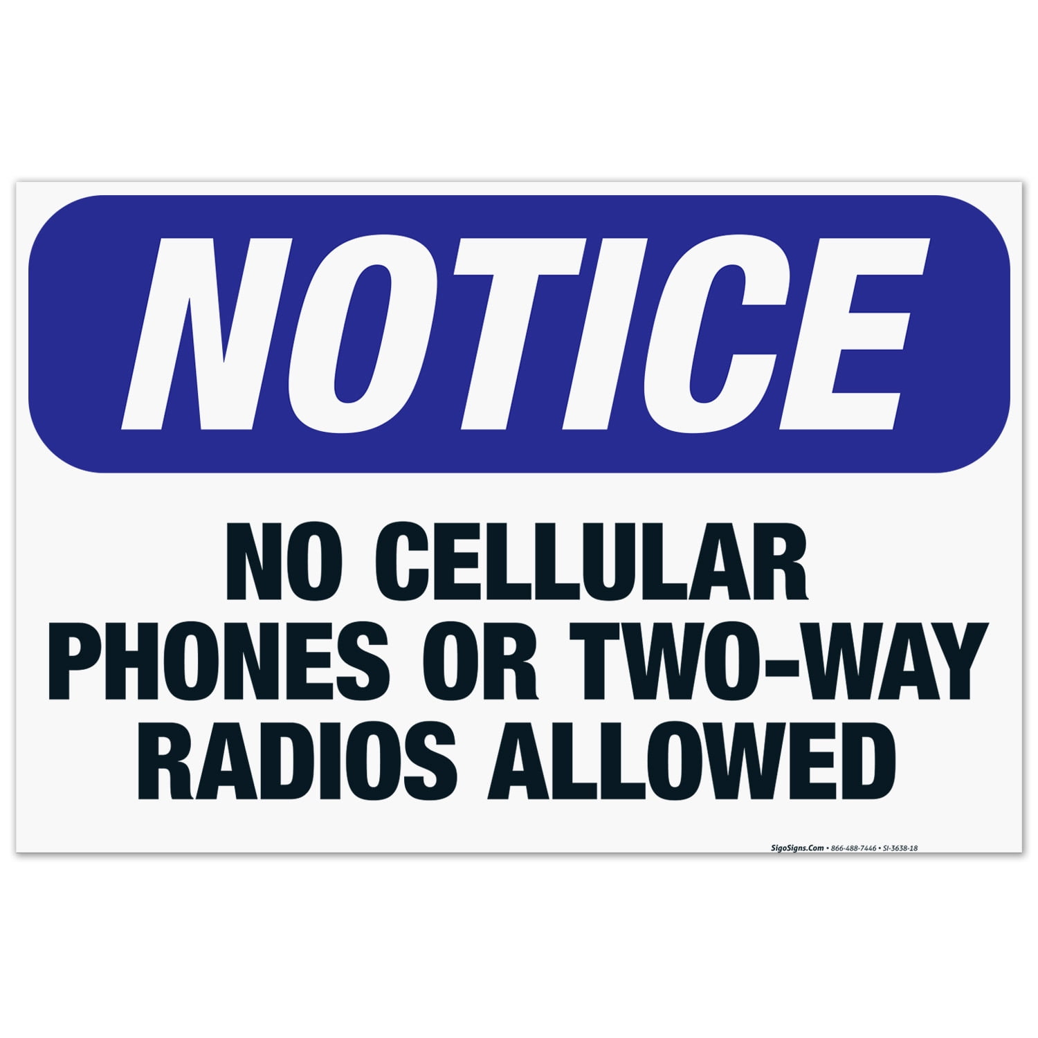 Notice No Cellular Phones Or Two-Way Radios Allowed Sign, OSHA Notice ...