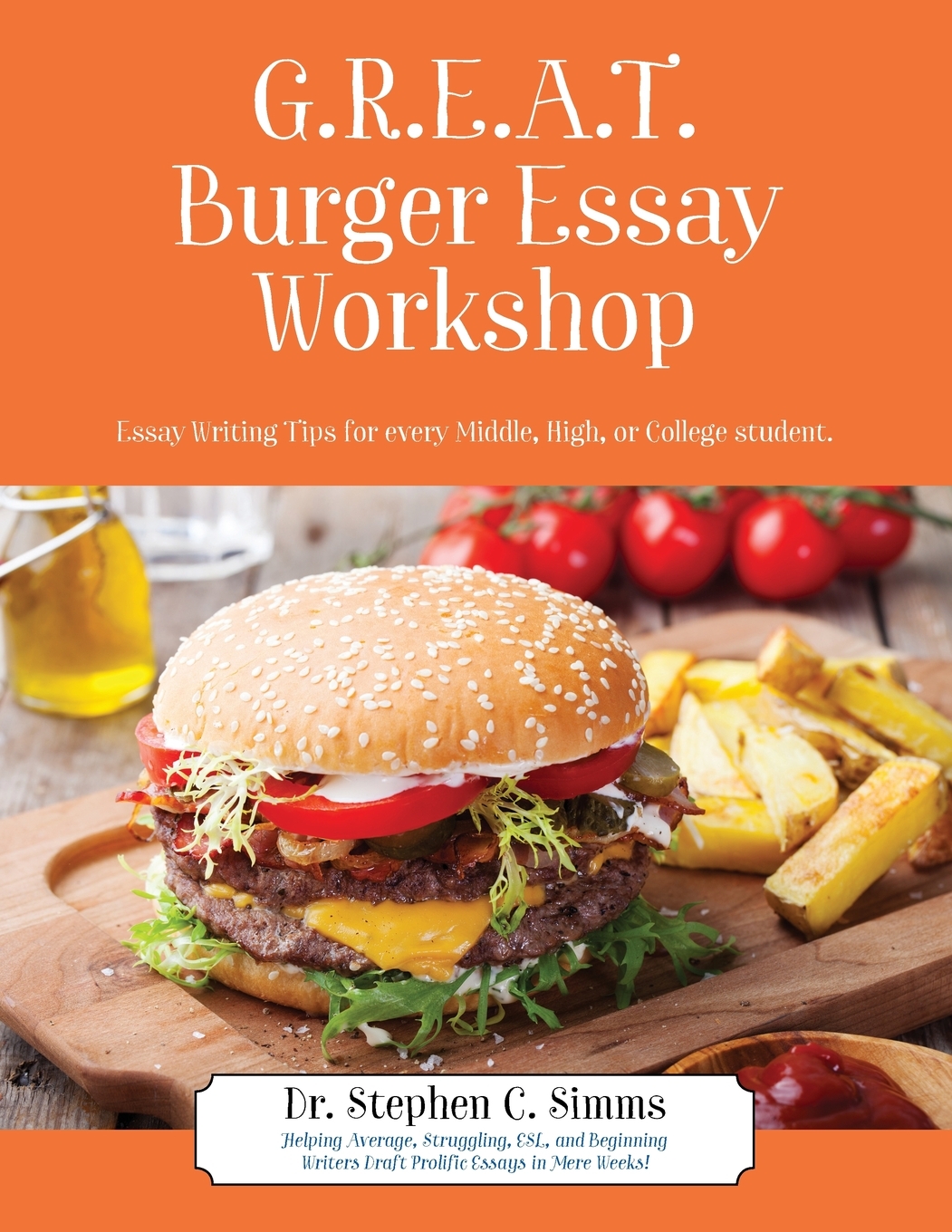 Great Burger Essay Workshop Essay Writing Tips For Every Middle High Great Burger Essay Workshop Essay Writing Tips For Every Middle High