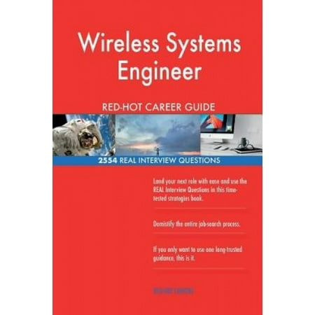 Wireless Systems Engineer Red-Hot Career Guide; 2554 Real Interview ...