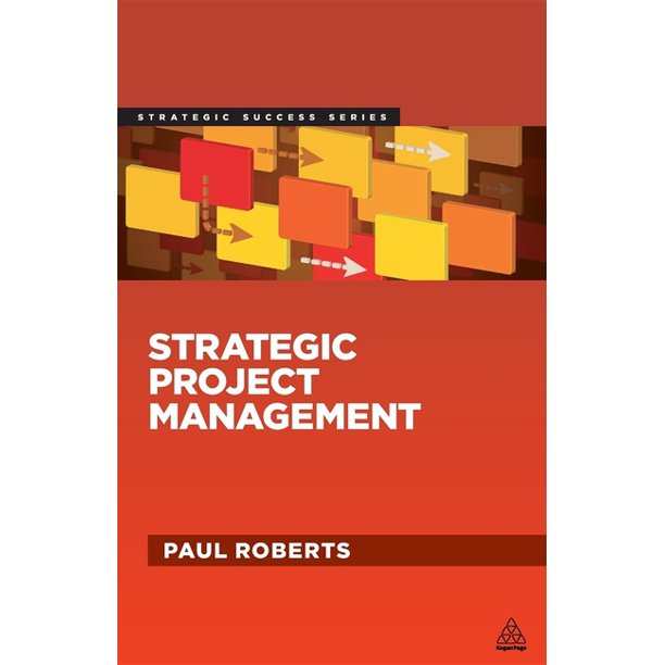 Strategic Success: Strategic Project Management (Paperback) - Walmart.com