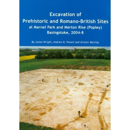 Excavation of Prehistoric and Romano-British Sites at Marnel Park and ...
