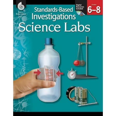Standards-Based Investigations Science Labs, Grades 6-8 (Standards ...
