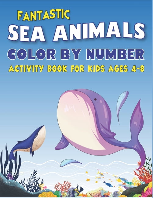 Fantastic Amazing Sea Animals Color by Number Activity Book for Kids ...