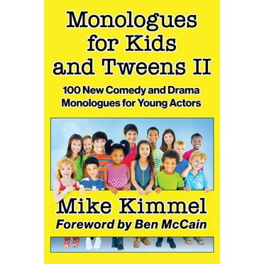 Monologues for Kids and Tweens: 100 Original Comedy and Drama ...