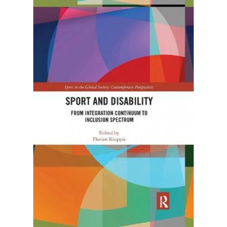 Sport and Disability: From Integration Continuum to Inclusion Spectrum ...