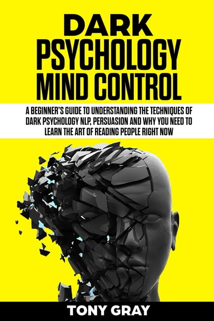 Dark Psychology: Dark Psychology mind control : A beginner's guide to ...