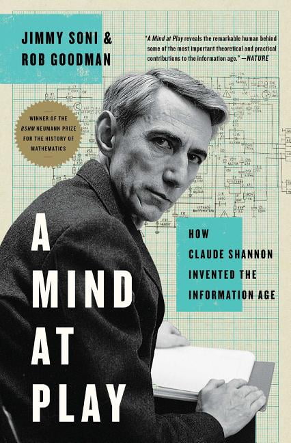 A Mind at Play : How Claude Shannon Invented the Information Age ...