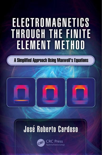 Electromagnetics Through the Finite Element Method : A Simplified ...