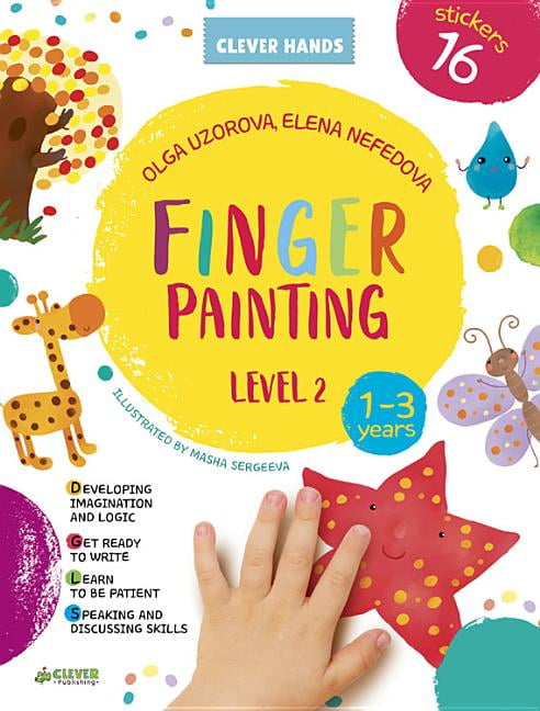 Clever Hands: Finger Painting Level 2 : Stickers Inside! Strengthens ...