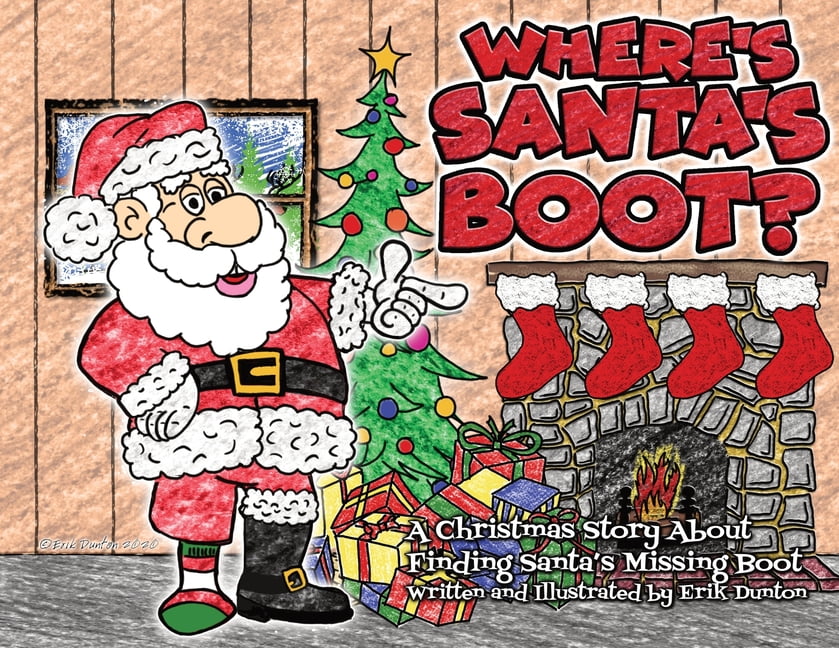 Where's Santa's Boot?: A Christmas Story About Finding Santa's Missing ...