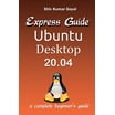 Linux Desktop Pocket Guide: Advice for Running Five Popular ...
