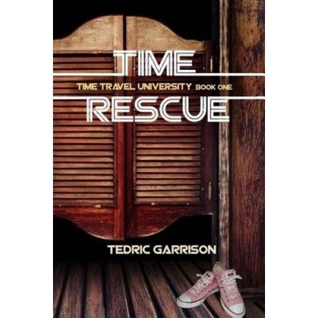 Time Rescue: Time Travel University Book One (Time Travel University ...