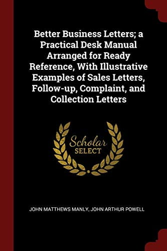 Better Business Letters; a Practical Desk Manual Arranged for Ready ...