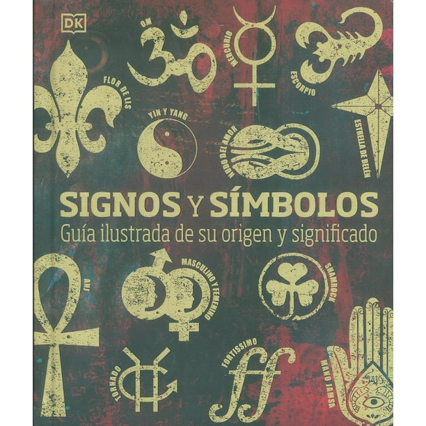 SIGNOS Y SIMBOLOS: GUIA ILUSTRADA DE SU ORIGEN Y SIGNIFICADO DK MIRANDA ...