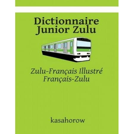 Dictionnaire Junior Zulu: Zulu-Francais Illustre, Francais-Zulu (Zulu ...