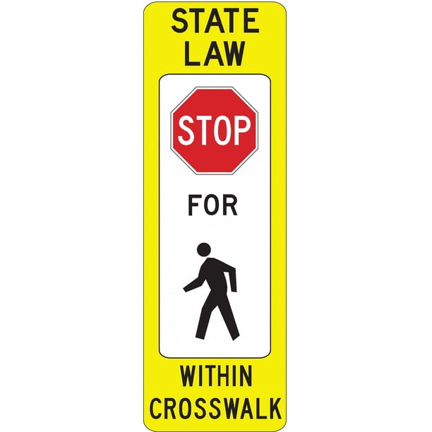 Lyle State Law Stop Pedestrian Sign,36" x 12" R1-6A-12FA - Walmart.com