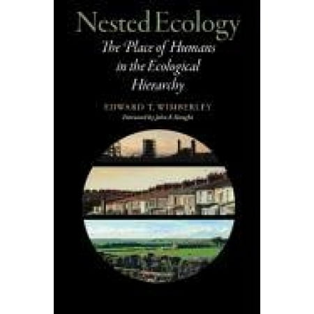 Nested Ecology: The Place of Humans in the Ecological Hierarchy ...