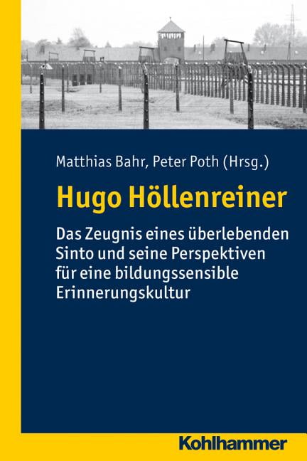 Hugo Hollenreiner: Das Zeugnis eines uberlebenden Sinto und seine ...