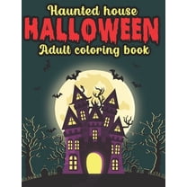 Haunted House Halloween Adult Coloring Book: Halloween Coloring Book ...